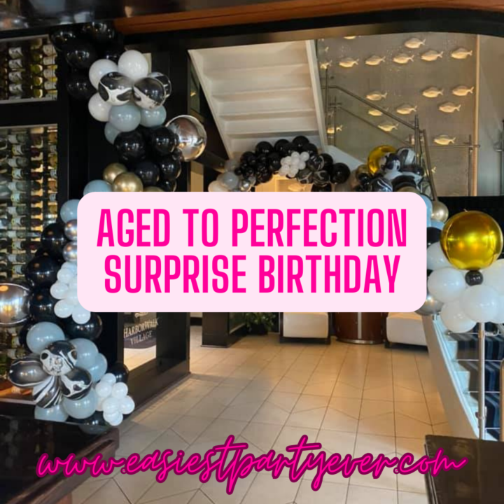 Aged to perfection surprise birthday - Easiest Party Ever