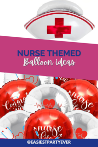 The best nurse balloon ideas - Easiest Party Ever